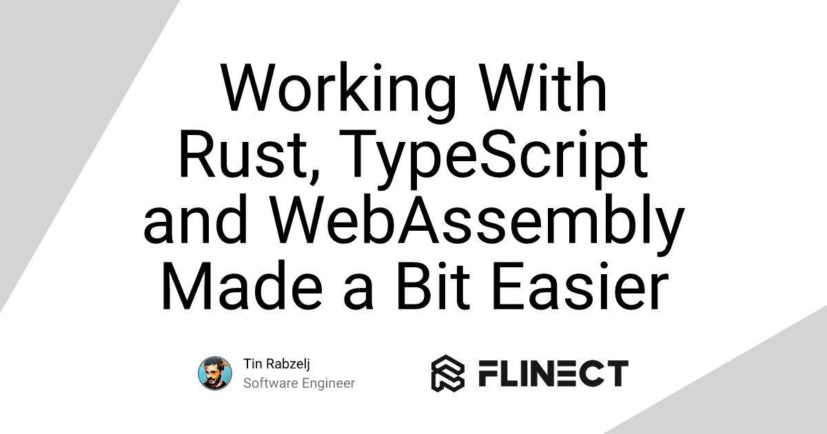 Working With Rust Typescript And Webassembly Made A Bit Easier Flinect 